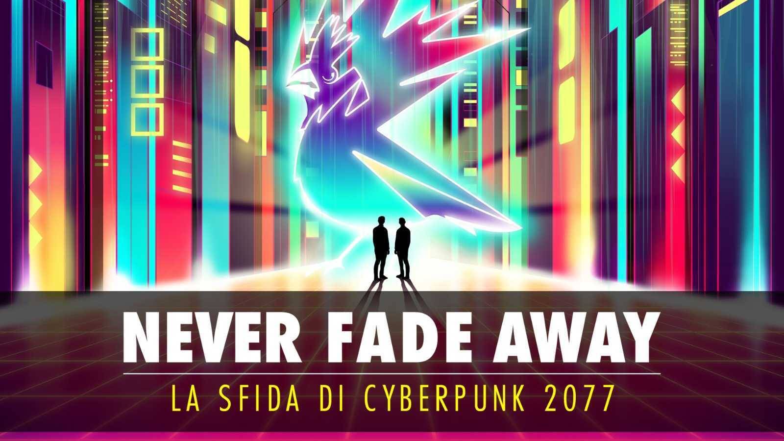 Never Fade Away: La sfida di Cyberpunk 2077 - Il racconto di RoundTwo - Base dell'universo di ...
